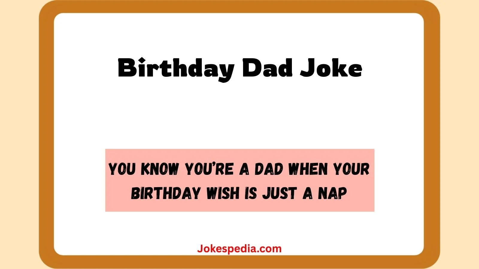 360+ Hilarious Birthday Dad Jokes (Sweet & Funny) For 2025